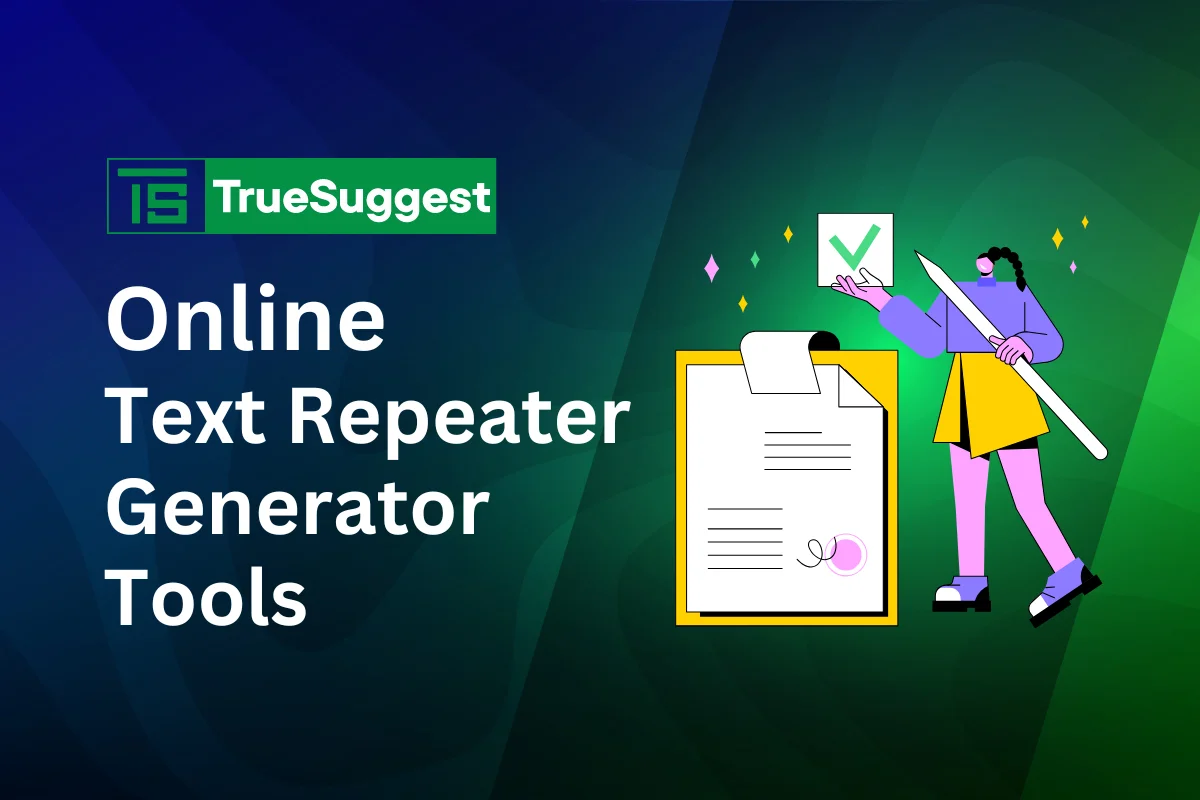Online Text Repeater Generator - Truesuggest Tools
